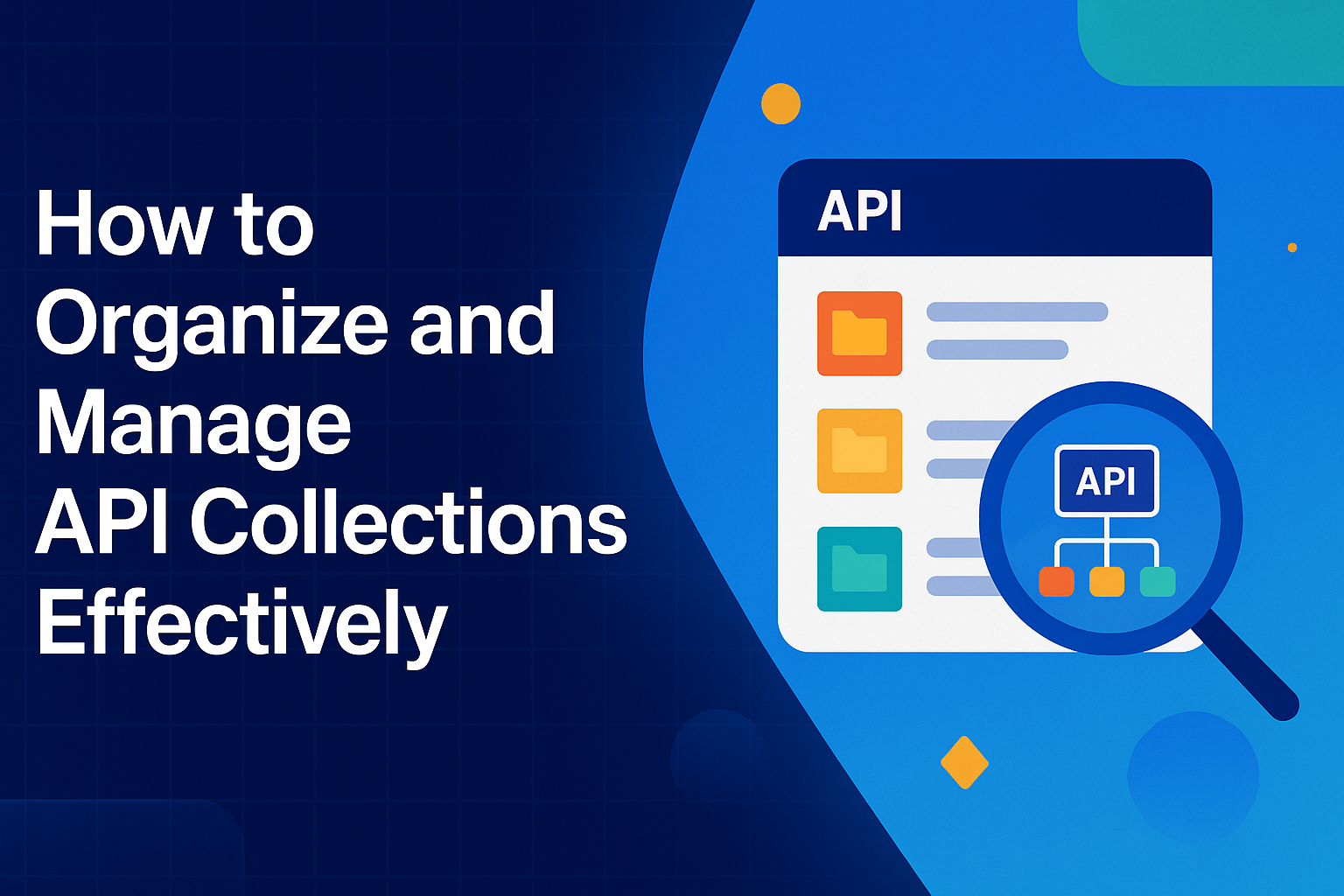 How to Organize and Manage API Collections Effectively